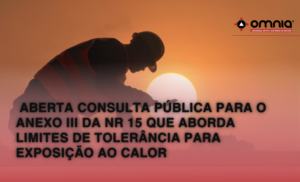 Aberta consulta pública para o Anexo III da NR 15 que aborda limites de